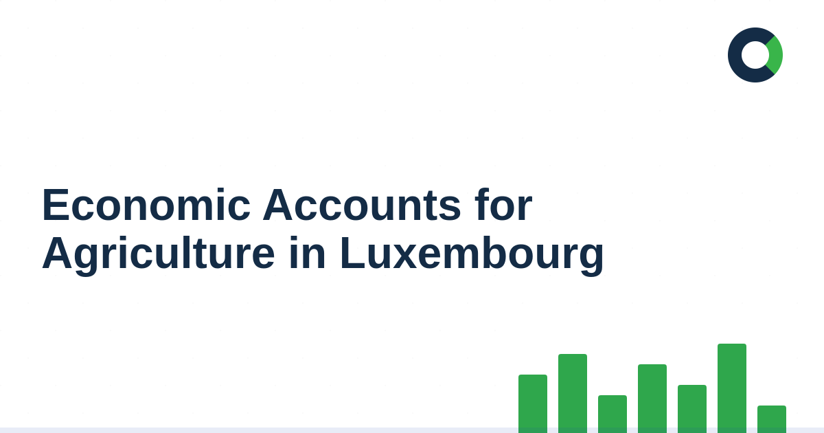 Economic Accounts for Agriculture in Luxembourg - Monitly Blog